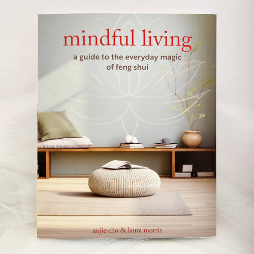 Mindful Living (a guide to the everyday magic of feng shui) – Inspire ...